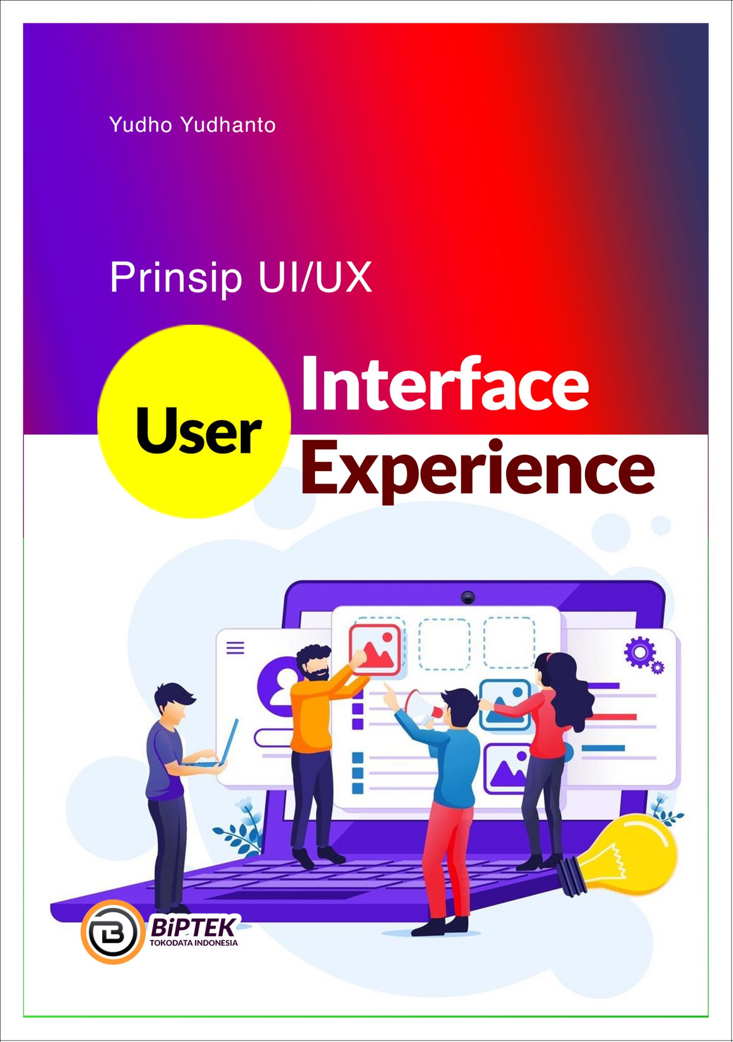 Prinsip UI/UX: User Interface User Experience – Biptek Indonesia